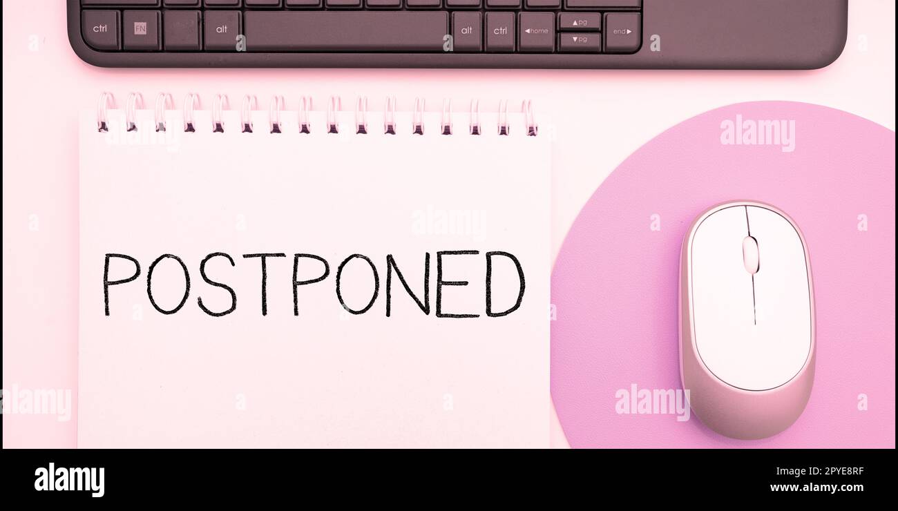 Inspiration showing sign Postponed. Business concept to place later in ...