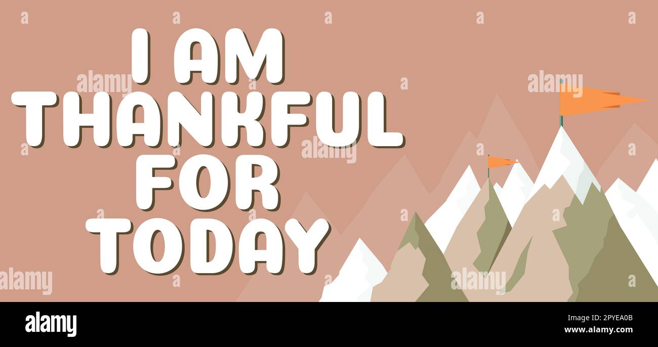 Conceptual display I Am Thankful For Today. Word for Grateful about ...