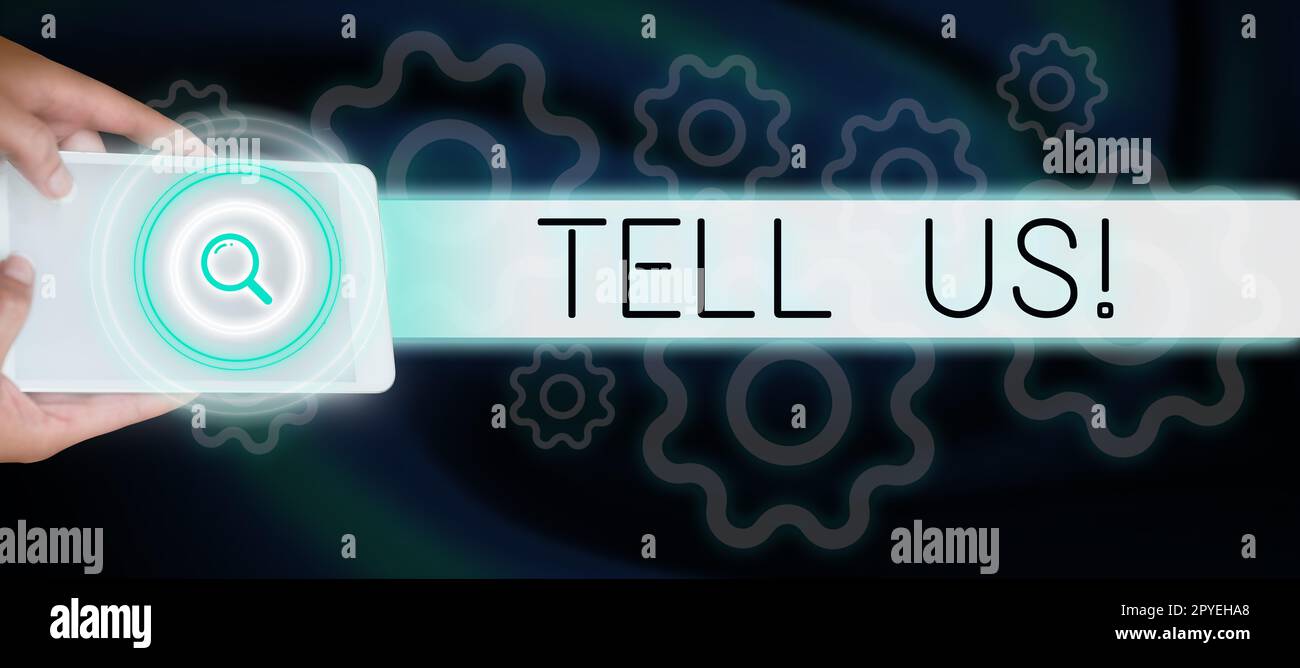 Writing displaying text Tell Us. Concept meaning communicate ...