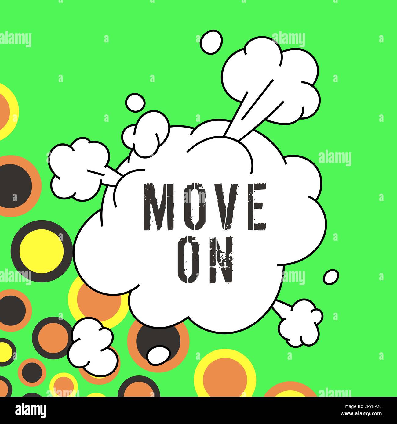 Text caption presenting Move On. Concept meaning to leave the place ...