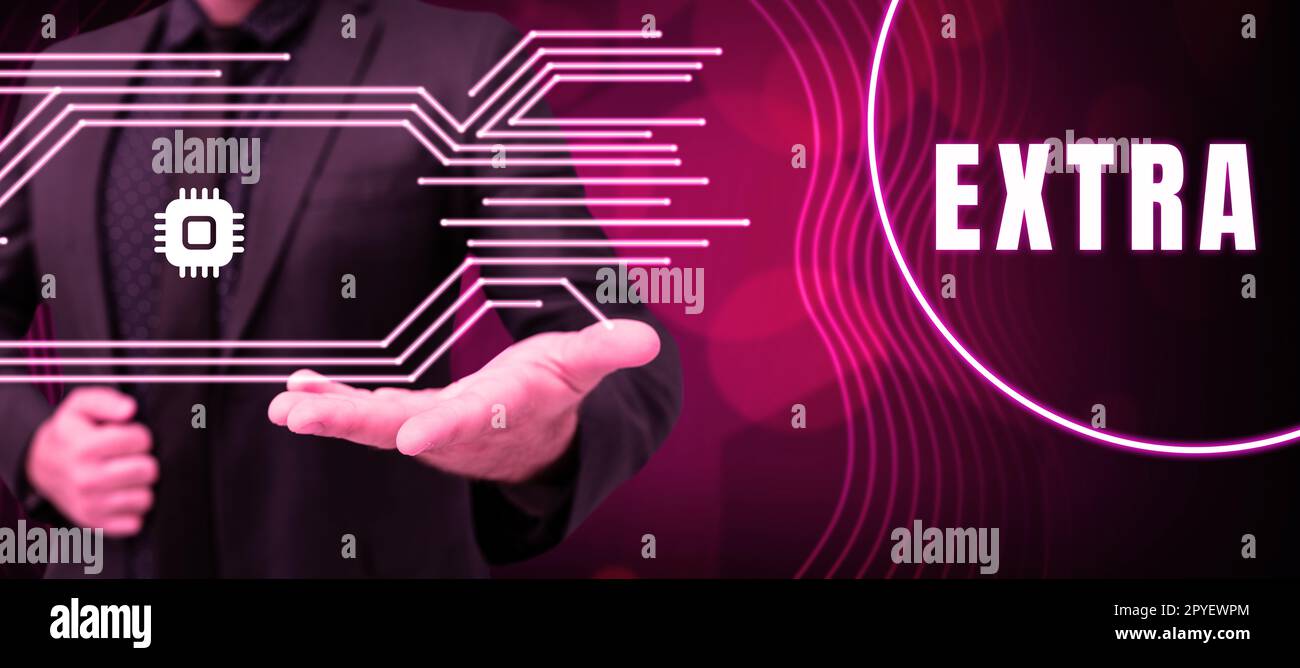 Sign displaying Extra. Business idea Added to existing or usual amount ...