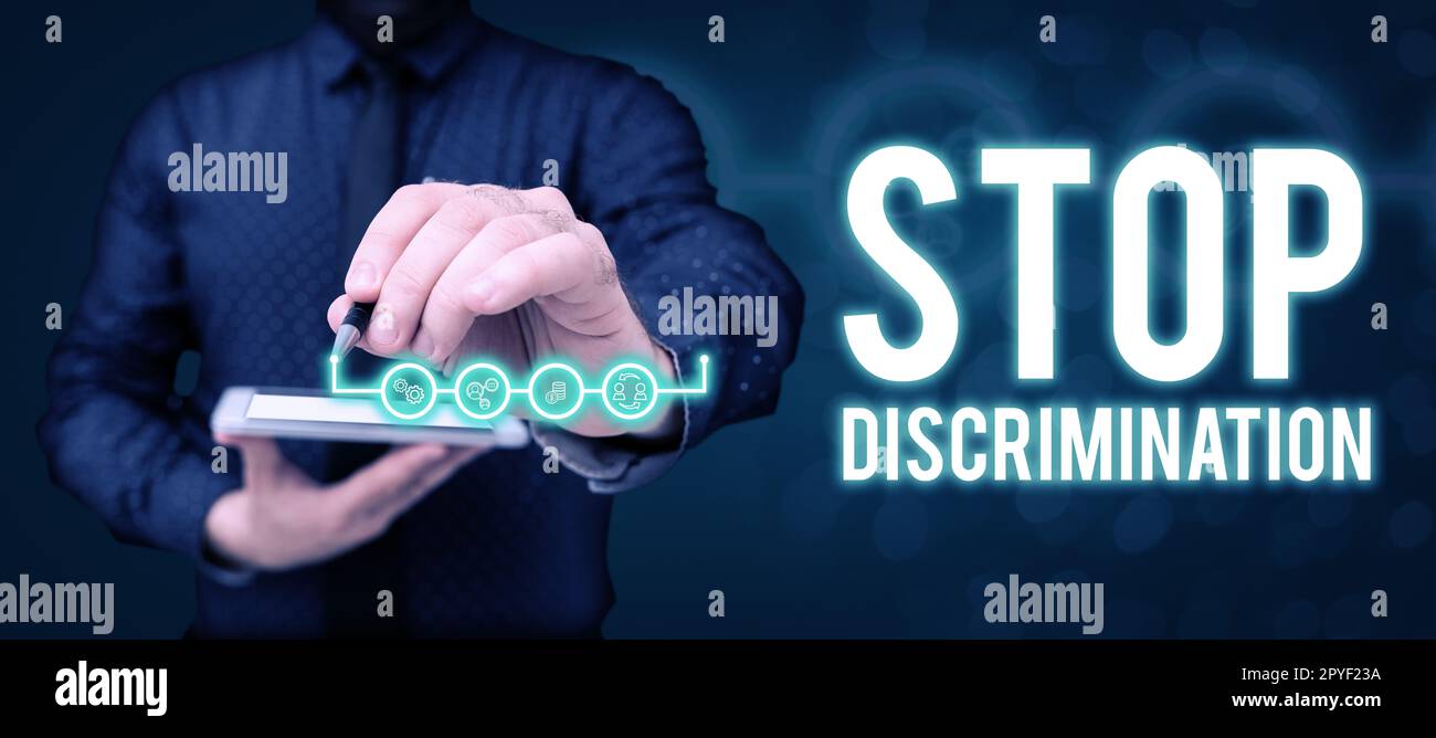 Text sign showing Stop Discrimination. Conceptual photo Prevent Illegal ...