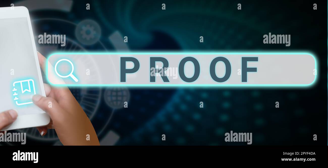Text sign showing Proof. Business showcase evidence or argument ...