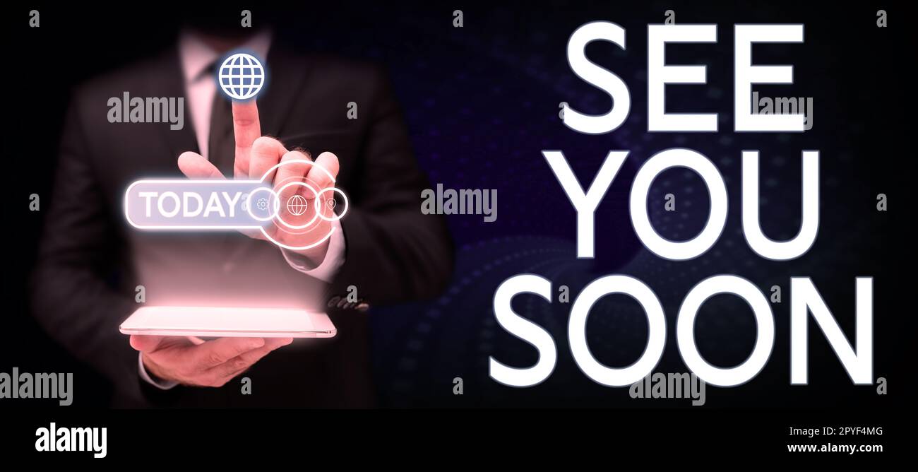 Inspiration showing sign See You Soon. Concept meaning used for saying ...