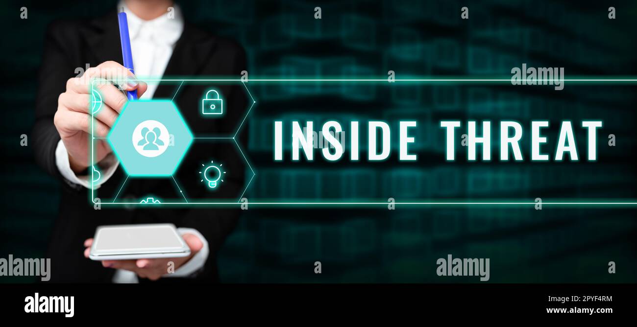 Sign displaying Inside Threat. Business overview Information that only ...