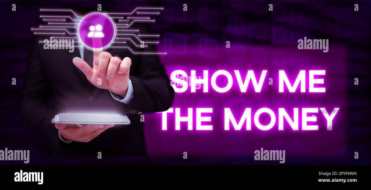 Handwriting text Show Me The Money. Business showcase Showing the cash ...