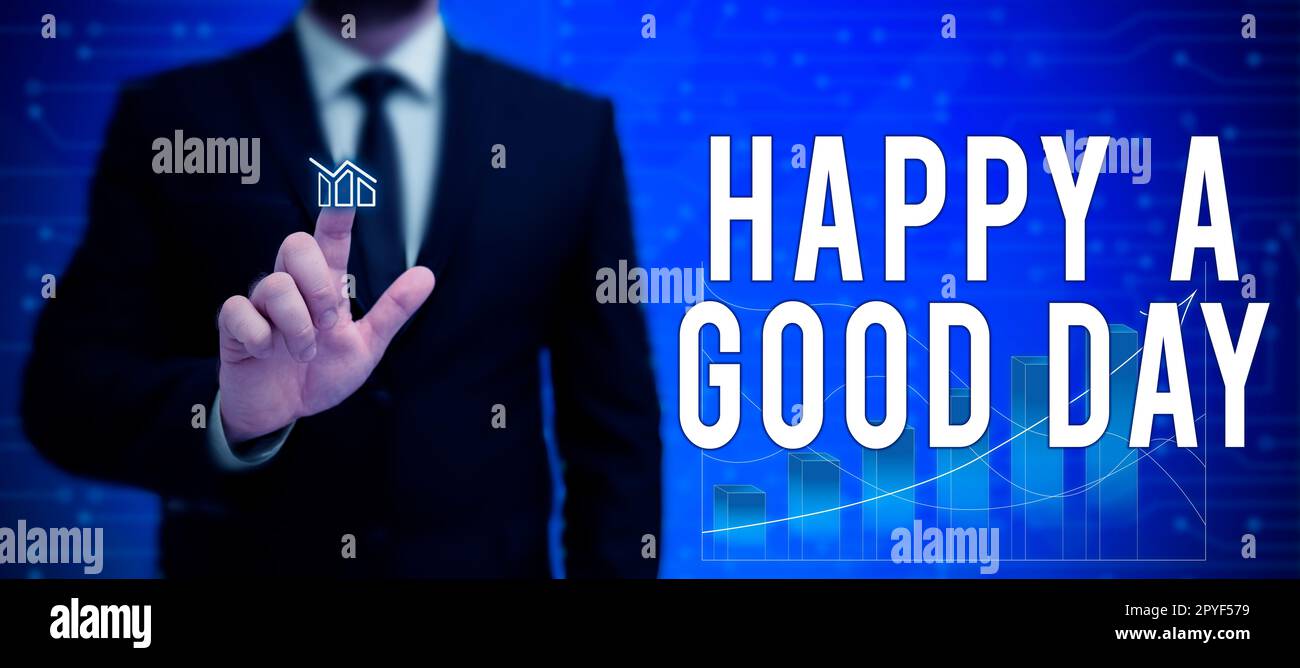 Text sign showing Happy A Good Day. Business approach Best wishes for ...