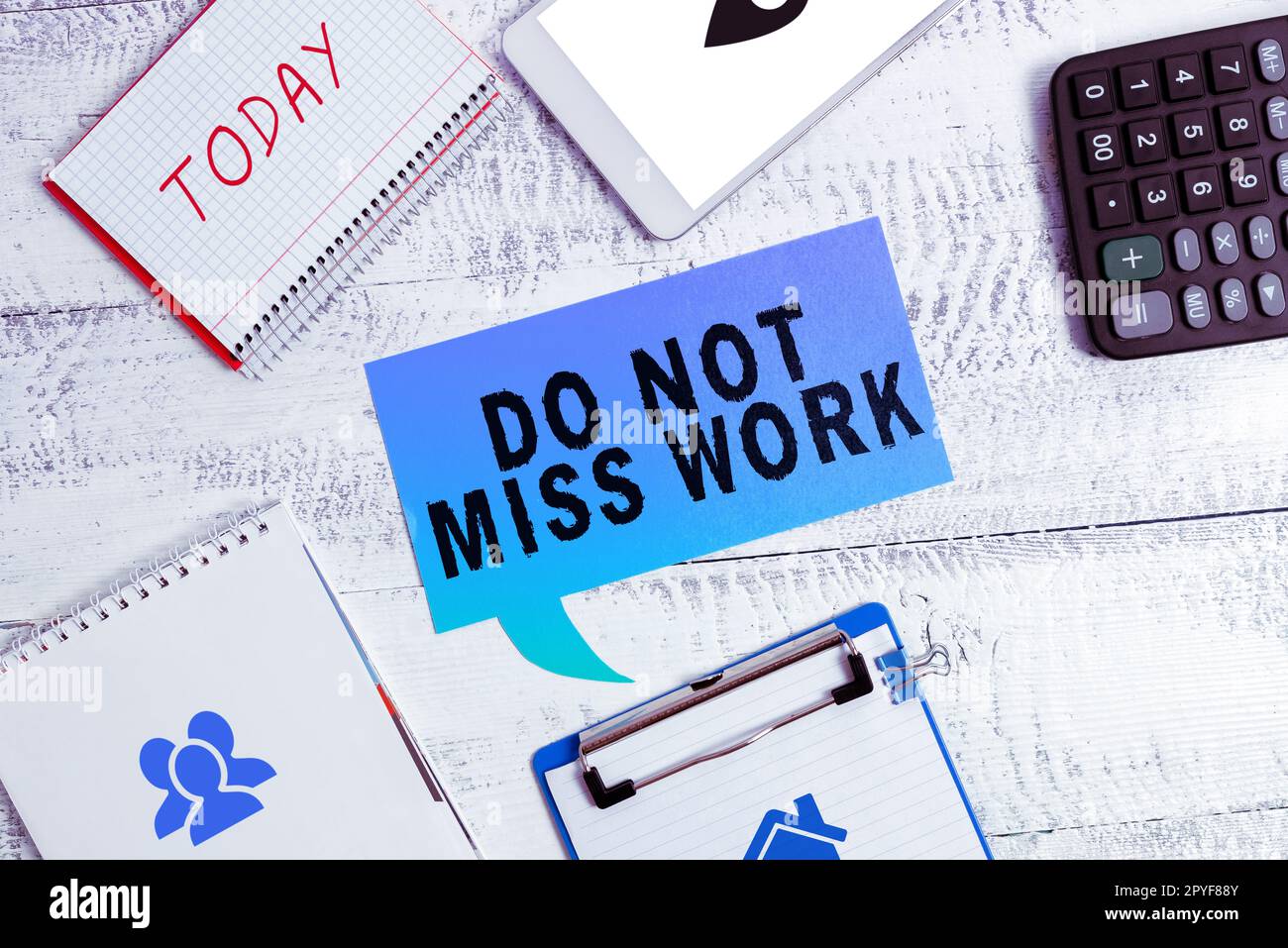 Inspiration showing sign Do Not Miss Work. Business showcase perfect ...