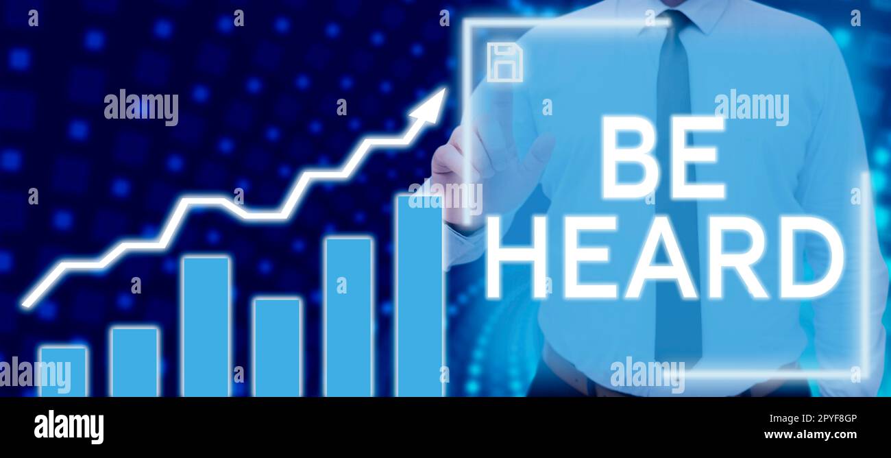 Hand writing sign Be Heard. Word for promote a state of complete ...