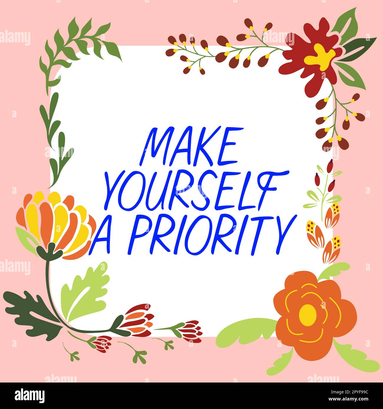 Text sign showing Make Yourself A Priority. Concept meaning Think in ...