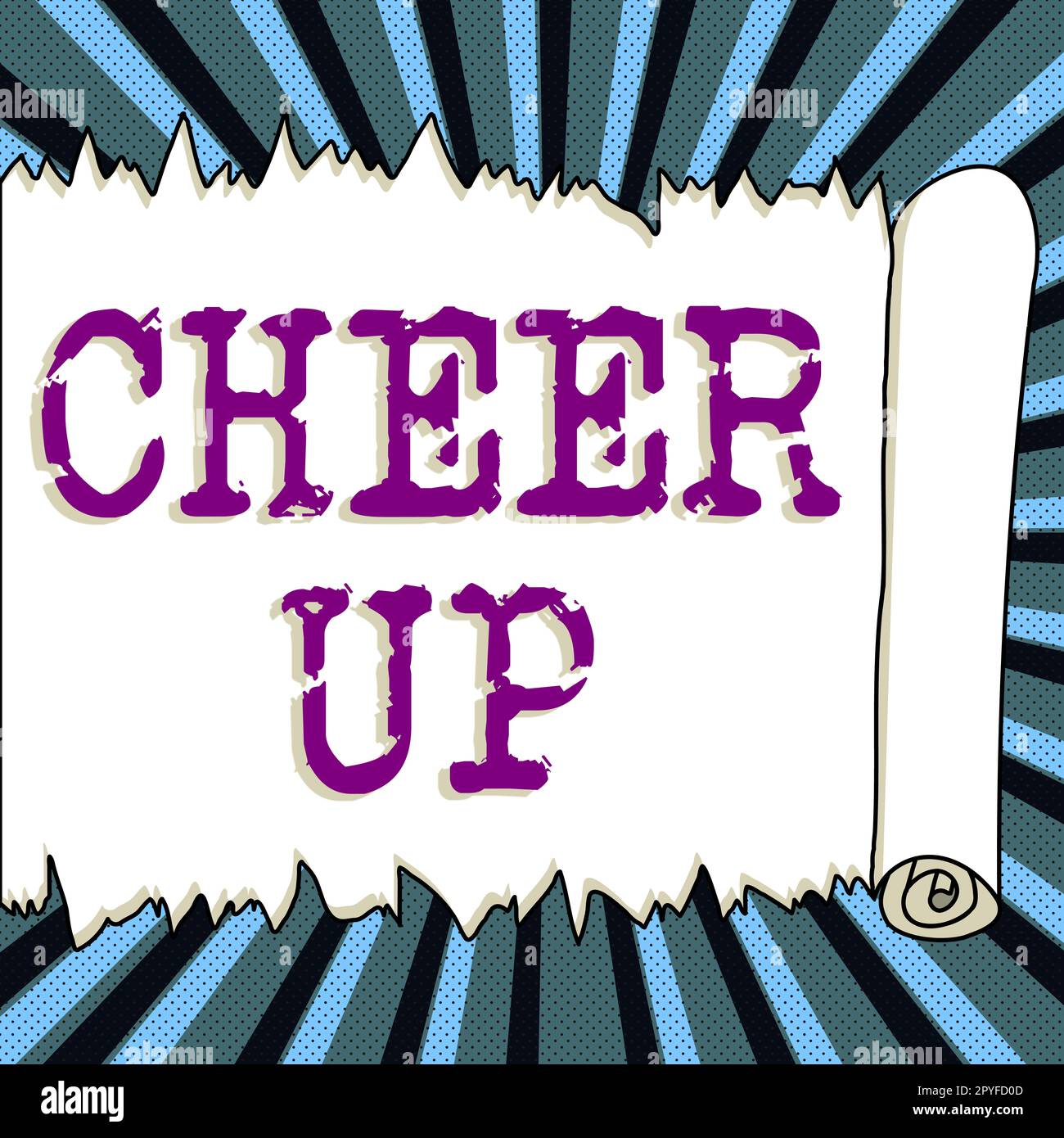 Conceptual display Cheer Up. Business overview to live every moment as ...