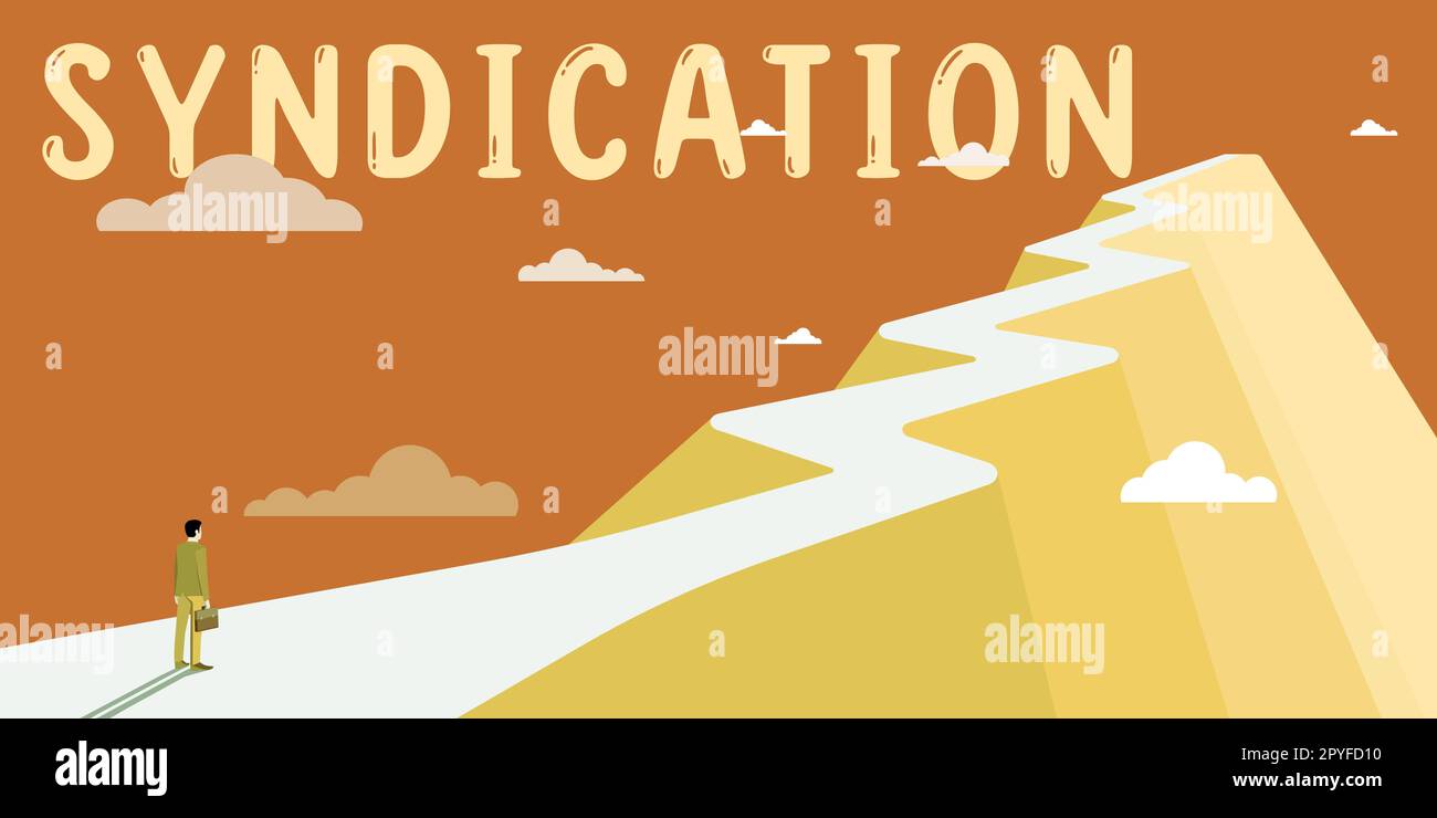 Sign displaying Syndication. Conceptual photo the transfer of something ... Sign displaying Syndication. Conceptual photo the transfer of something ...