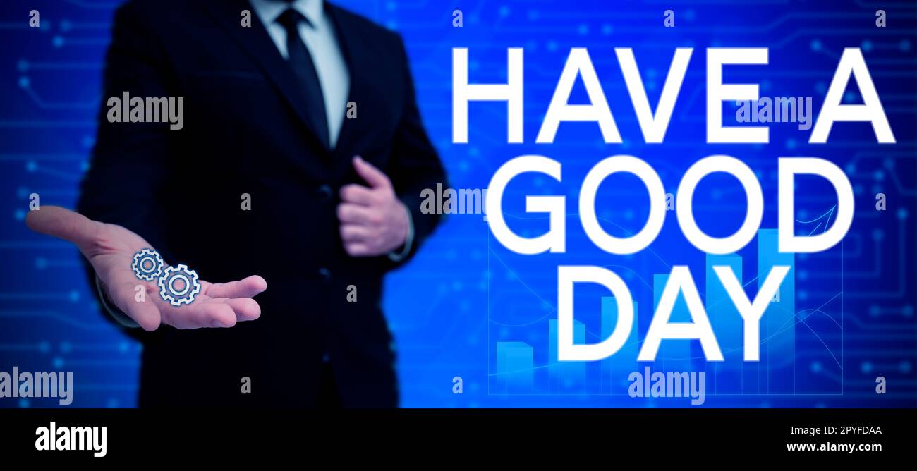 Sign displaying Have A Good Day. Conceptual photo Nice gesture positive ...