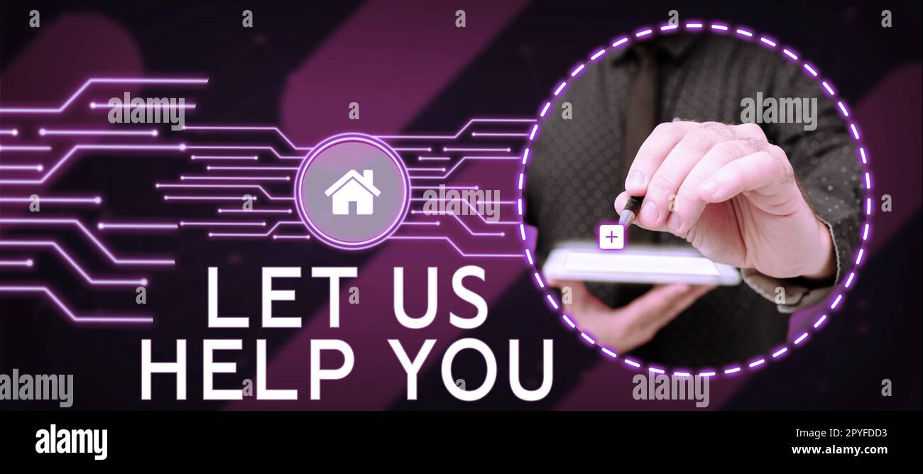 Conceptual caption Let Us Help You. Conceptual photo Offering a service ...