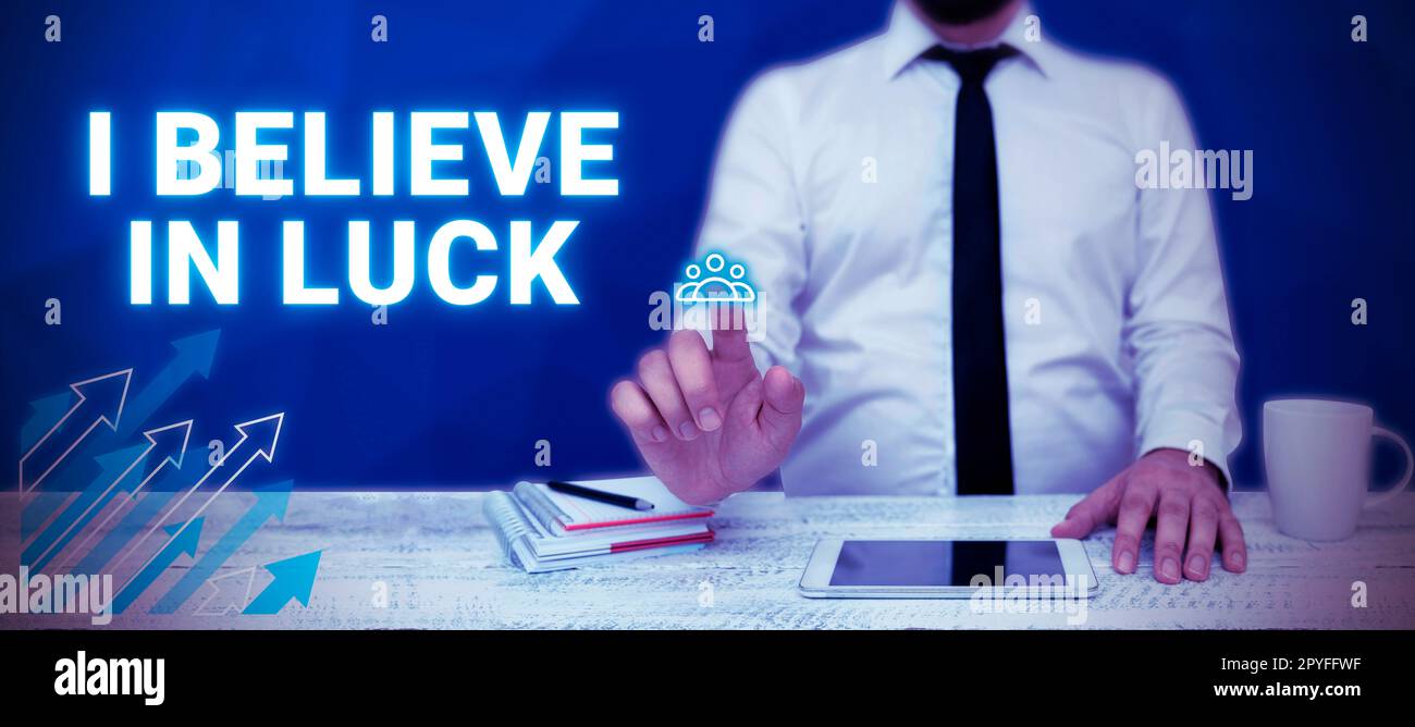 Writing displaying text I Believe In Luck. Internet Concept to have ...
