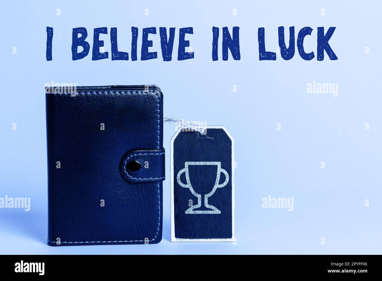 Conceptual caption I Believe In Luck. Concept meaning to have faith in ...
