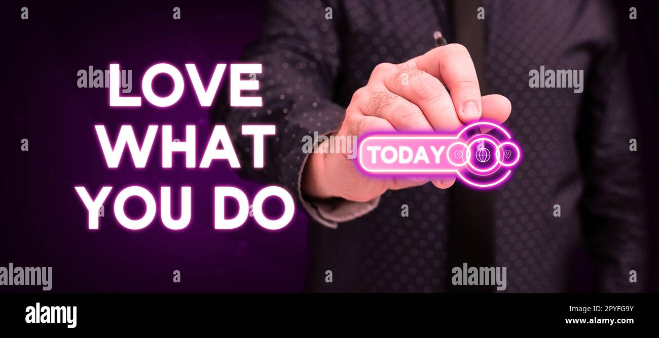 Inspiration showing sign Love What You Do. Word for has passion and ...