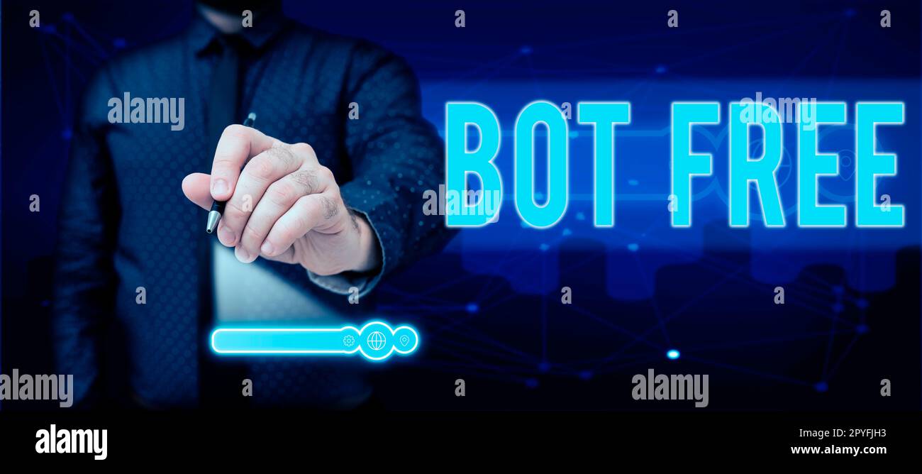 Text sign showing Bot Free. Business concept a computer program that ... Text sign showing Bot Free. Business concept a computer program that ...