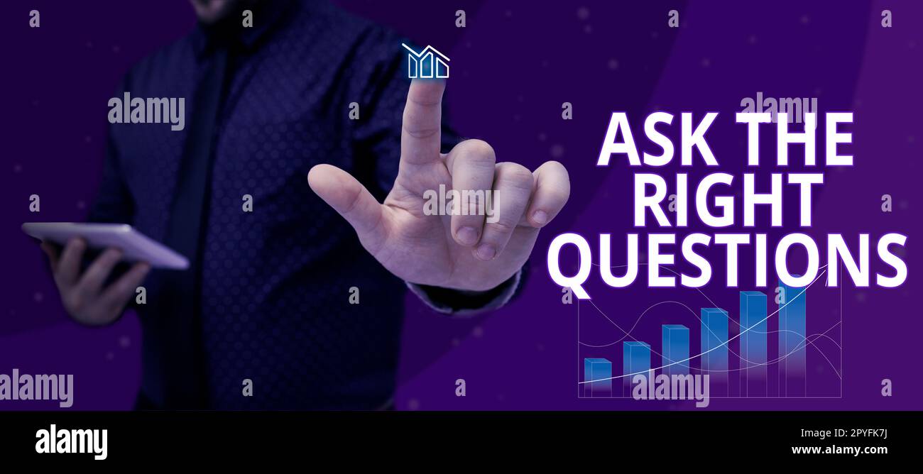 Inspiration showing sign Ask The Right Questions. Business concept Look ...