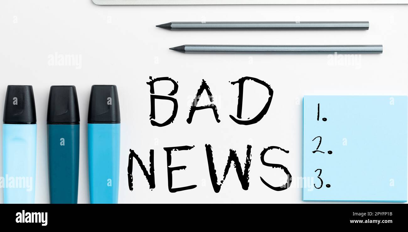 Handwriting text Bad News. Business approach unwelcome thing or person ...
