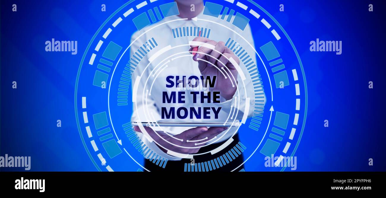 Hand writing sign Show Me The Money, Word Written on Showing the cash ...