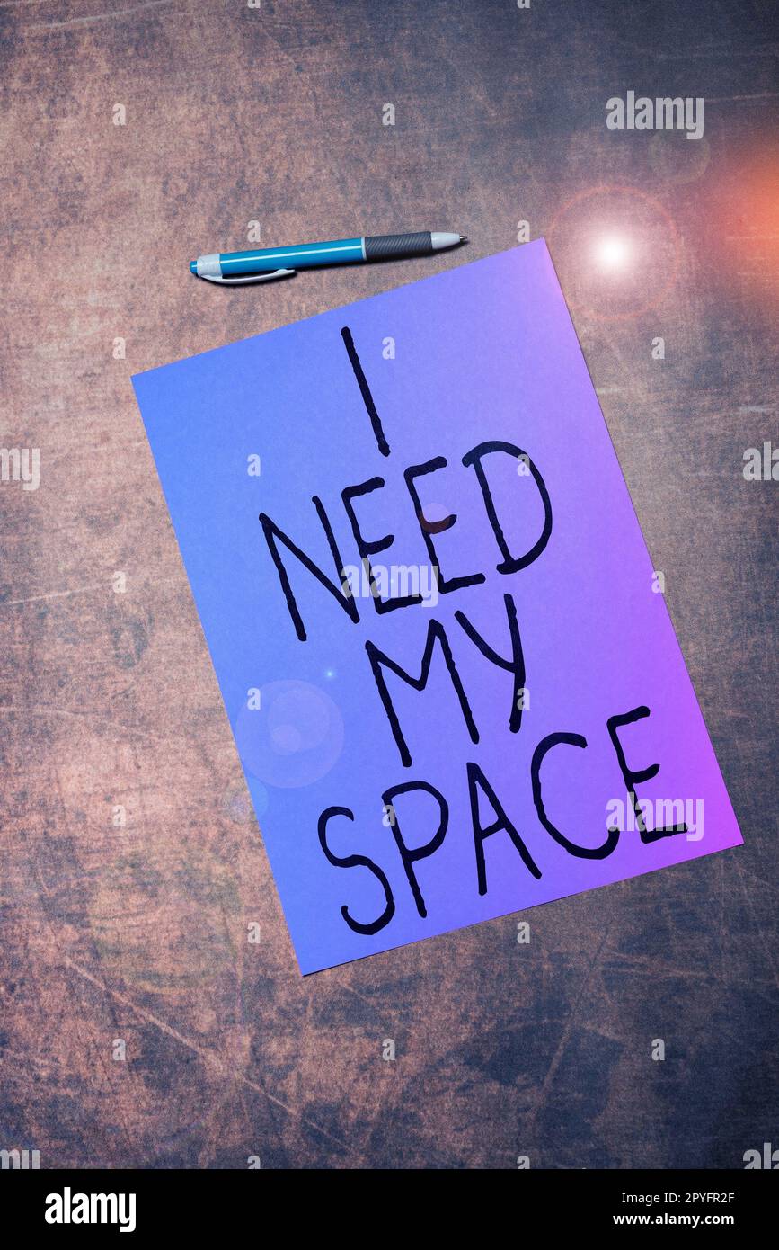 Hand writing sign I Need My Space. Business overview give me some ...