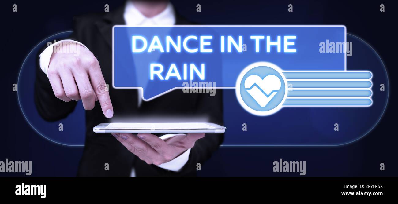Inspiration showing sign Dance In The Rain. Internet Concept Enjoy the ...