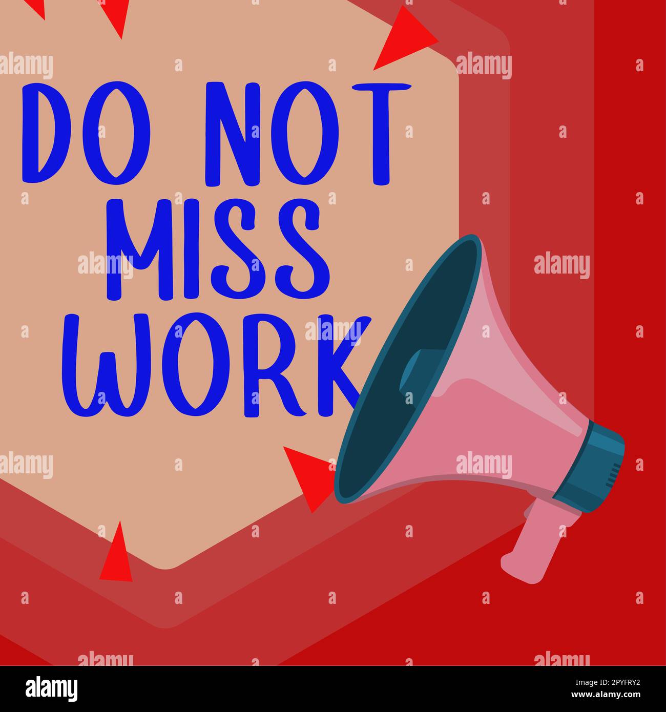 Text caption presenting Do Not Miss Work. Business approach perfect ...