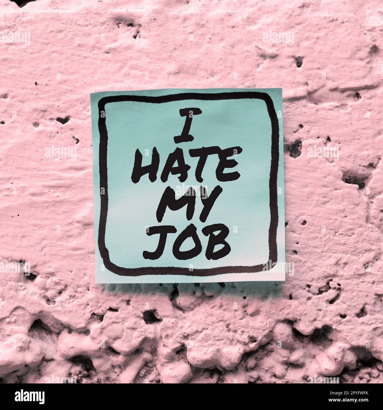 Sign displaying I Hate My Job. Business overview don t like the ...