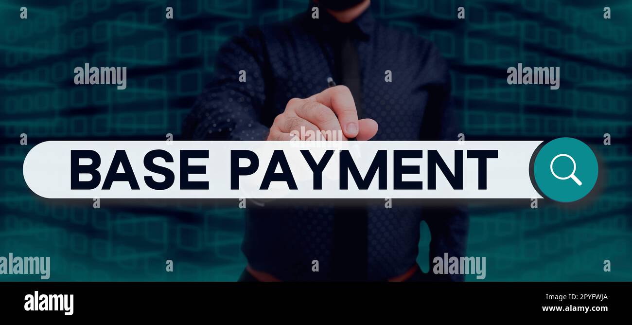 Hand writing sign Base Payment. Word Written on amount of pay for a ...