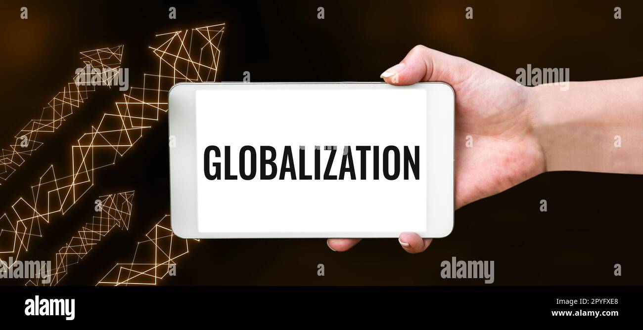 Sign displaying Globalization. Internet Concept development of an ...