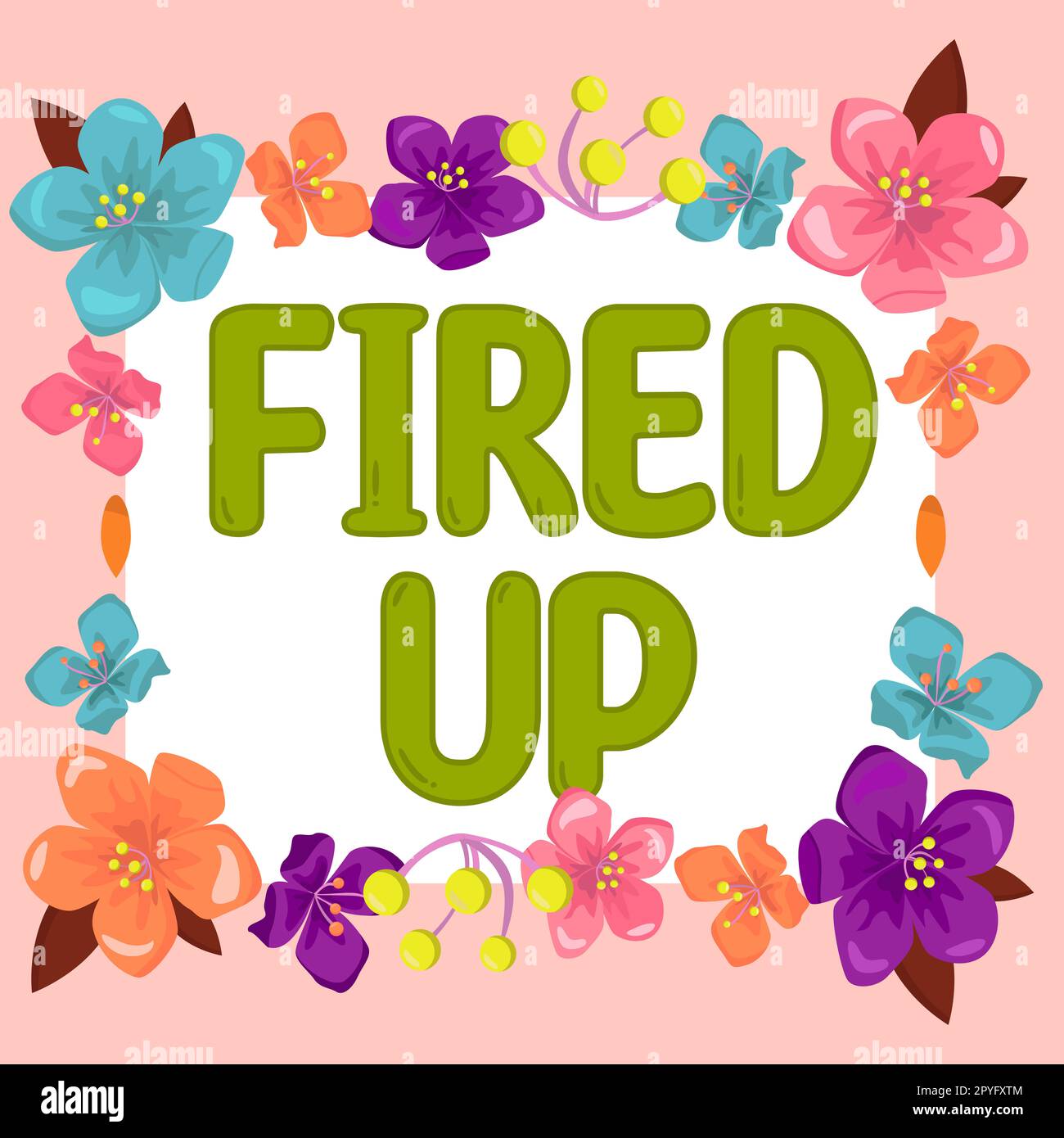 Handwriting text Fired Up. Word Written on means that someone energized ...