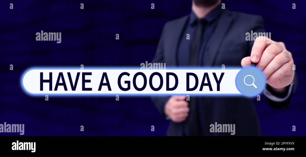 Conceptual caption Have A Good Day. Business showcase Nice gesture ...