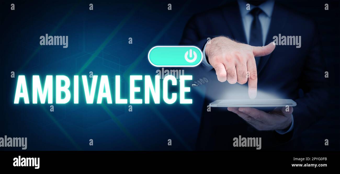 Sign displaying Ambivalence. Business showcase attitudes or feelings ...