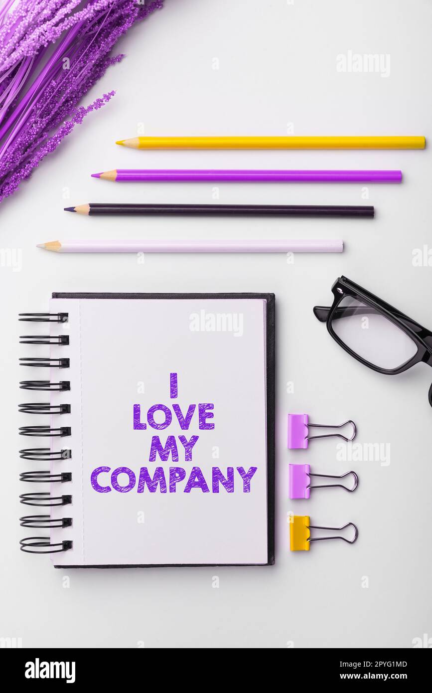 Text showing inspiration I Love My Company. Business showcase tell why ...