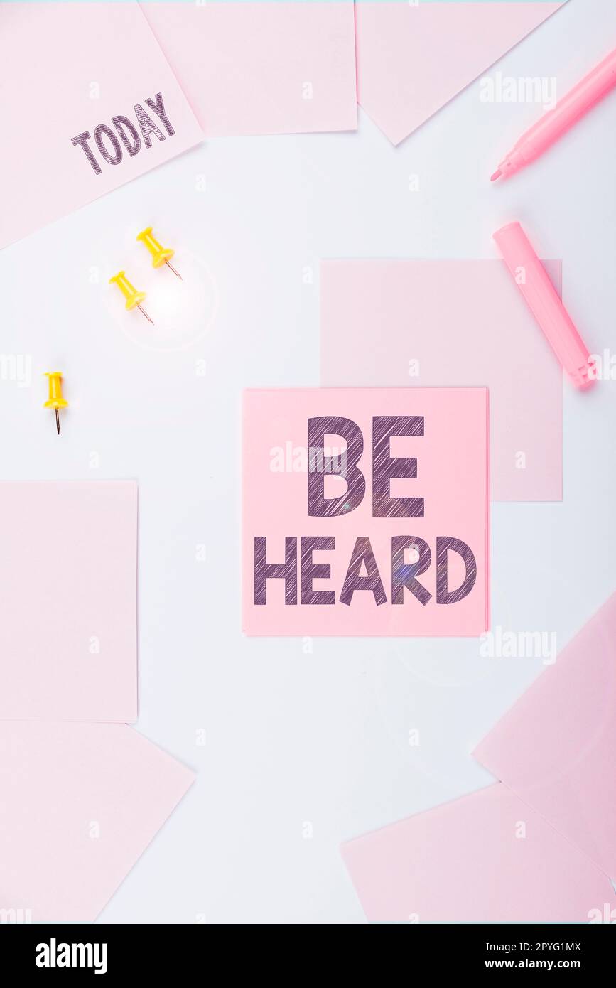 Inspiration showing sign Be Heard. Concept meaning promote a state of ...