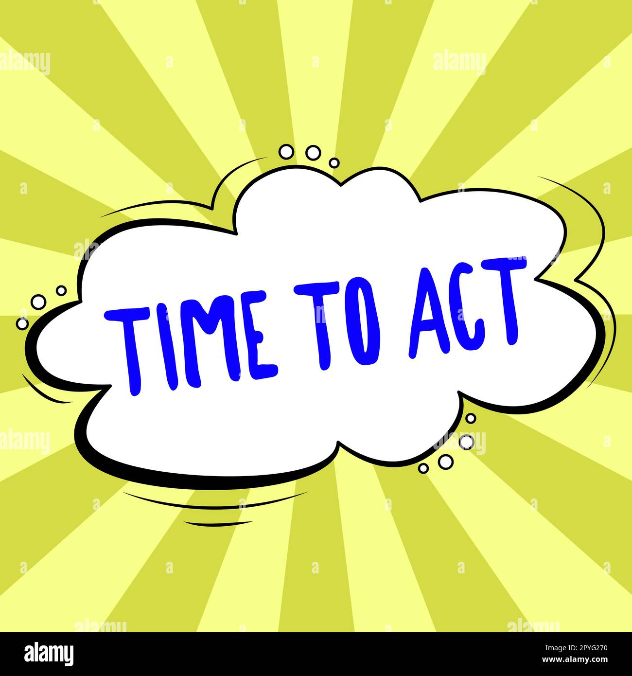 Writing displaying text Time To Act. Business showcase Do it now ...