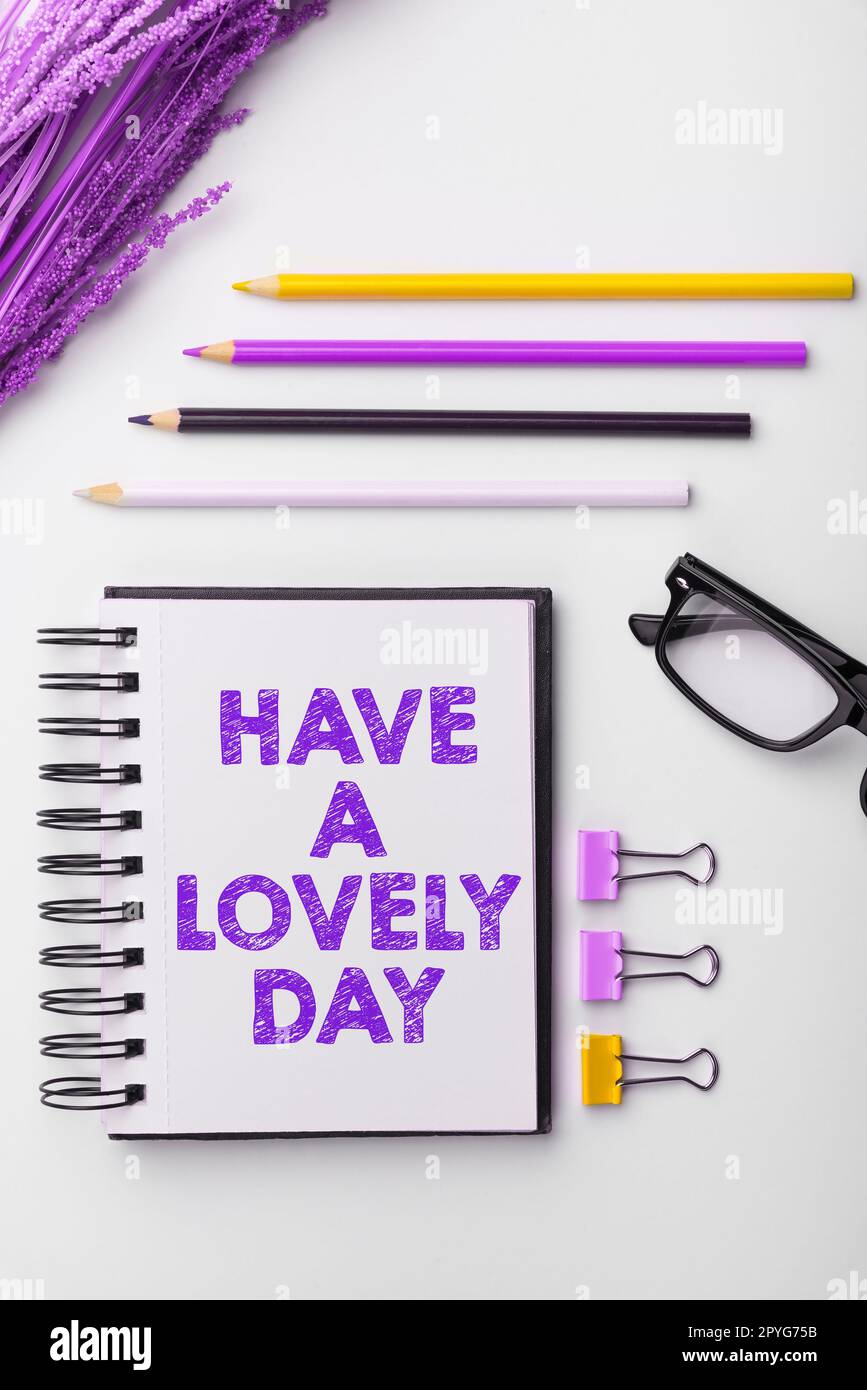 Handwriting text Have A Lovely Day. Concept meaning Nice gesture ...