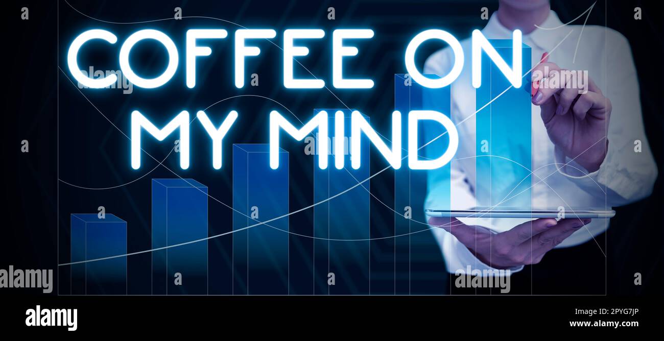 Conceptual display Coffee On My Mind. Conceptual photo Addiction to ...