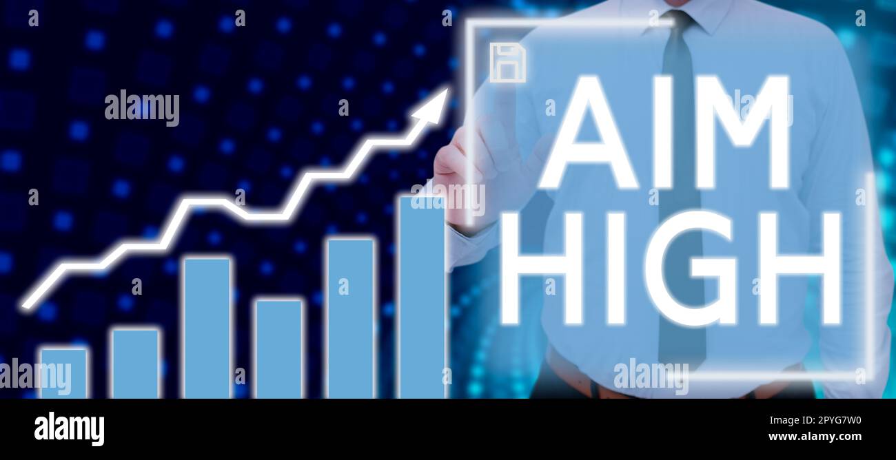 Writing displaying text Aim High. Business approach go for best job ...