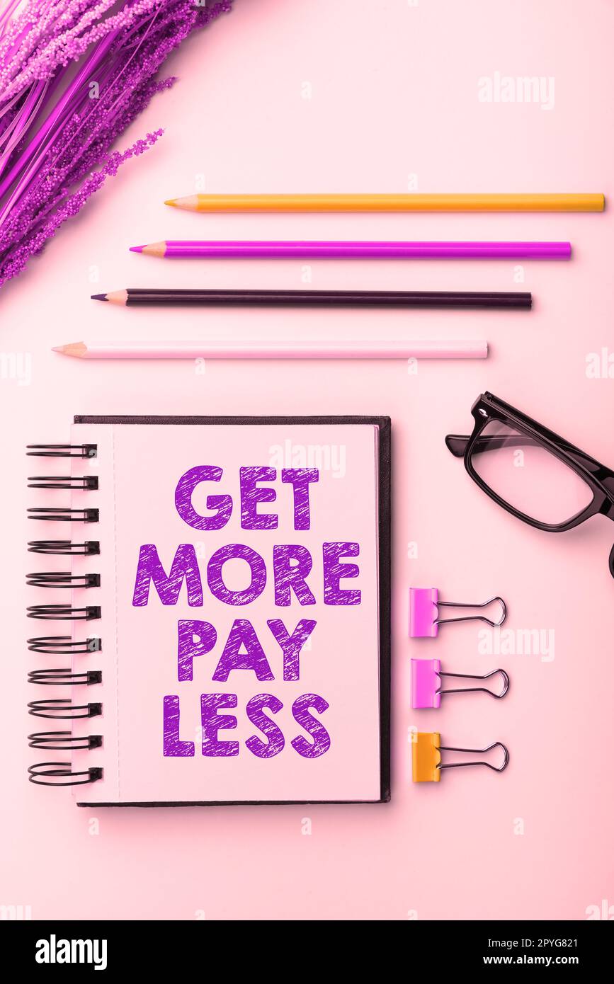Text sign showing Get More Pay Less. Concept meaning big sale offer ... Text sign showing Get More Pay Less. Concept meaning big sale offer ...