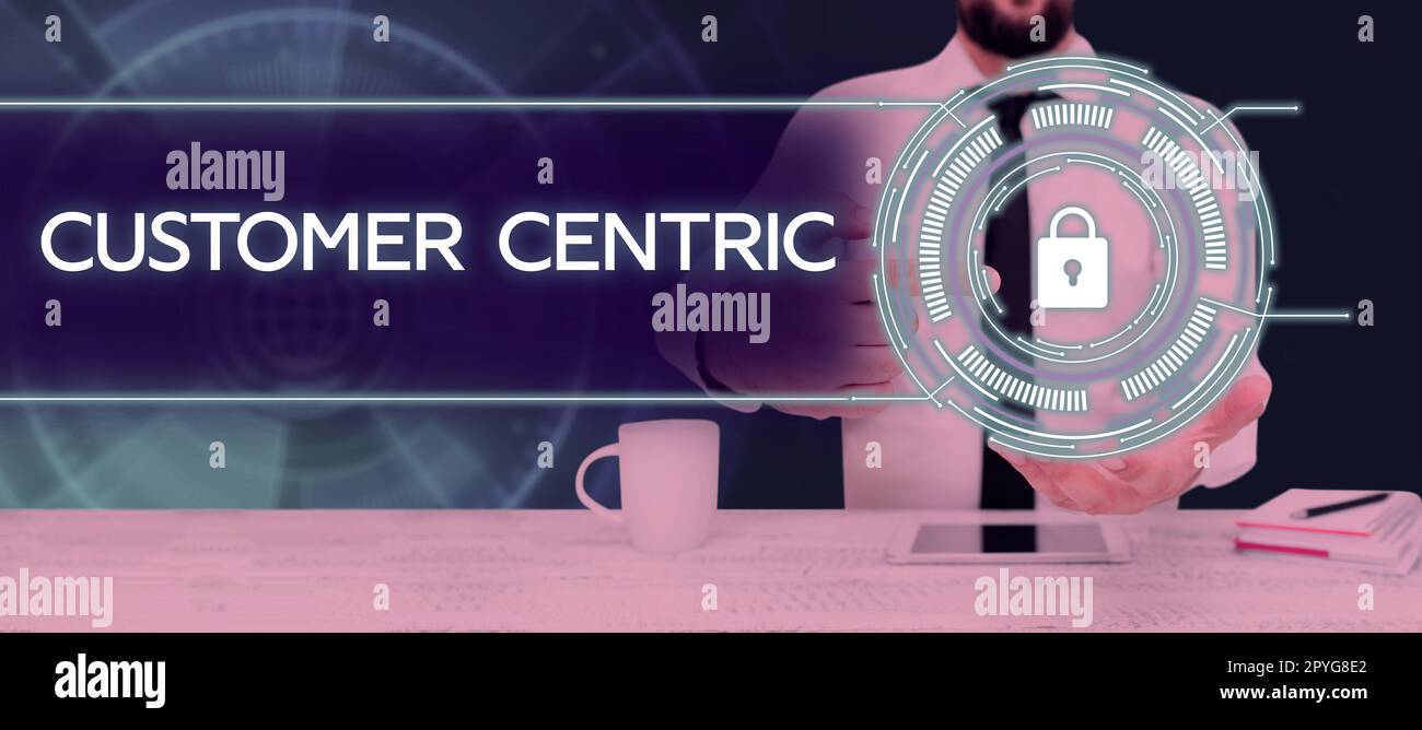 Text sign showing Customer Centric. Business idea process of looking ... Text sign showing Customer Centric. Business idea process of looking ...