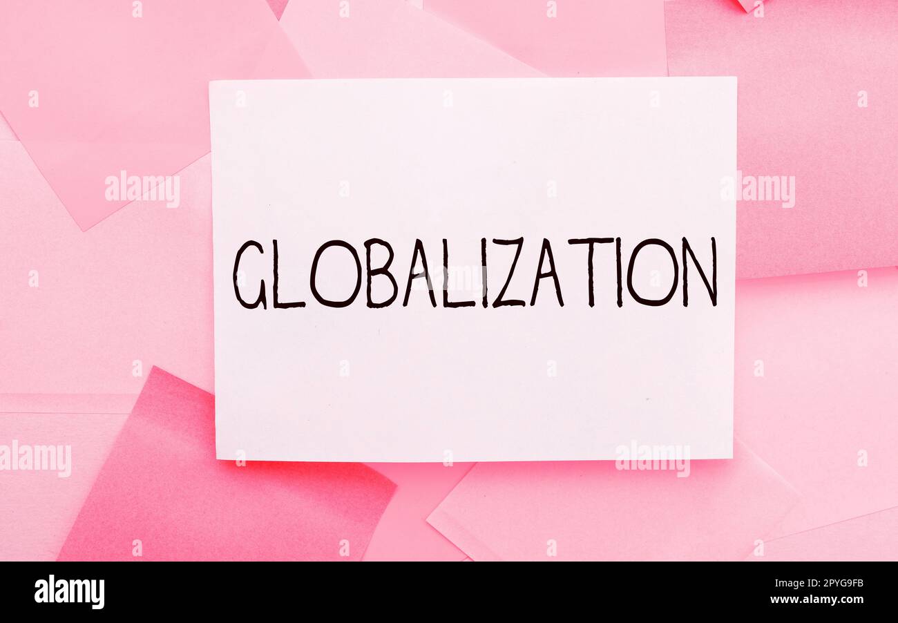 Text sign showing Globalization. Concept meaning development of an ... Text sign showing Globalization. Concept meaning development of an ...