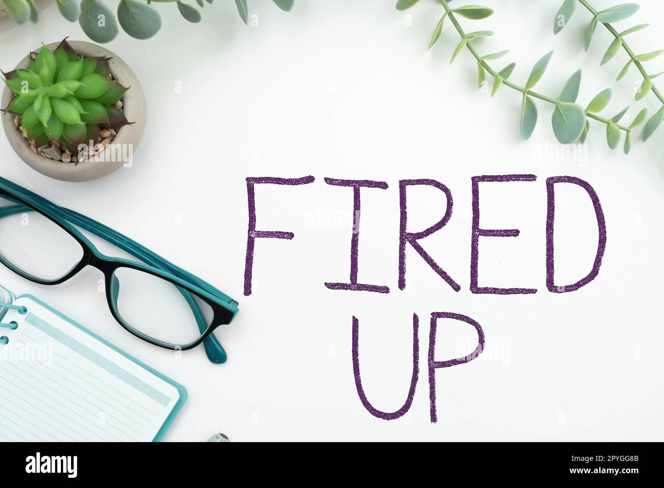 Sign displaying Fired Up. Business overview means that someone ...