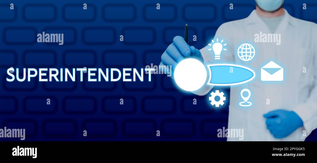 Hand writing sign Superintendent, Word Written on a person who manages ...