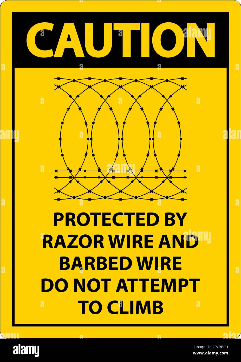 Caution Protected By Razor Wire and Barbed Wire, Do Not Climb Sign ...