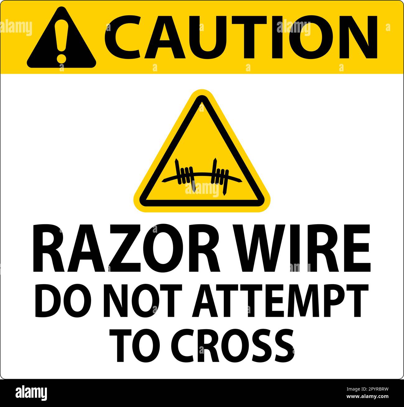 Caution Razor Wire Sign Razor Wire Do not Attempt to Cross Stock Vector ...