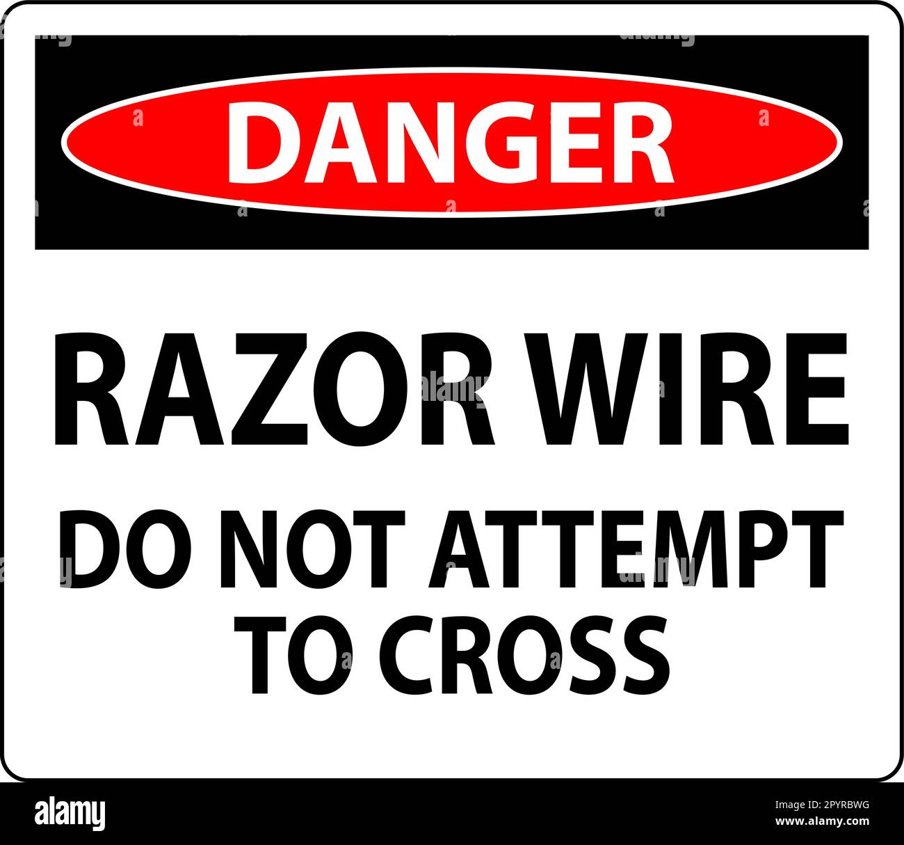 Danger Sign Razor Wire, Do Not Attempt To Cross Stock Vector Image ...