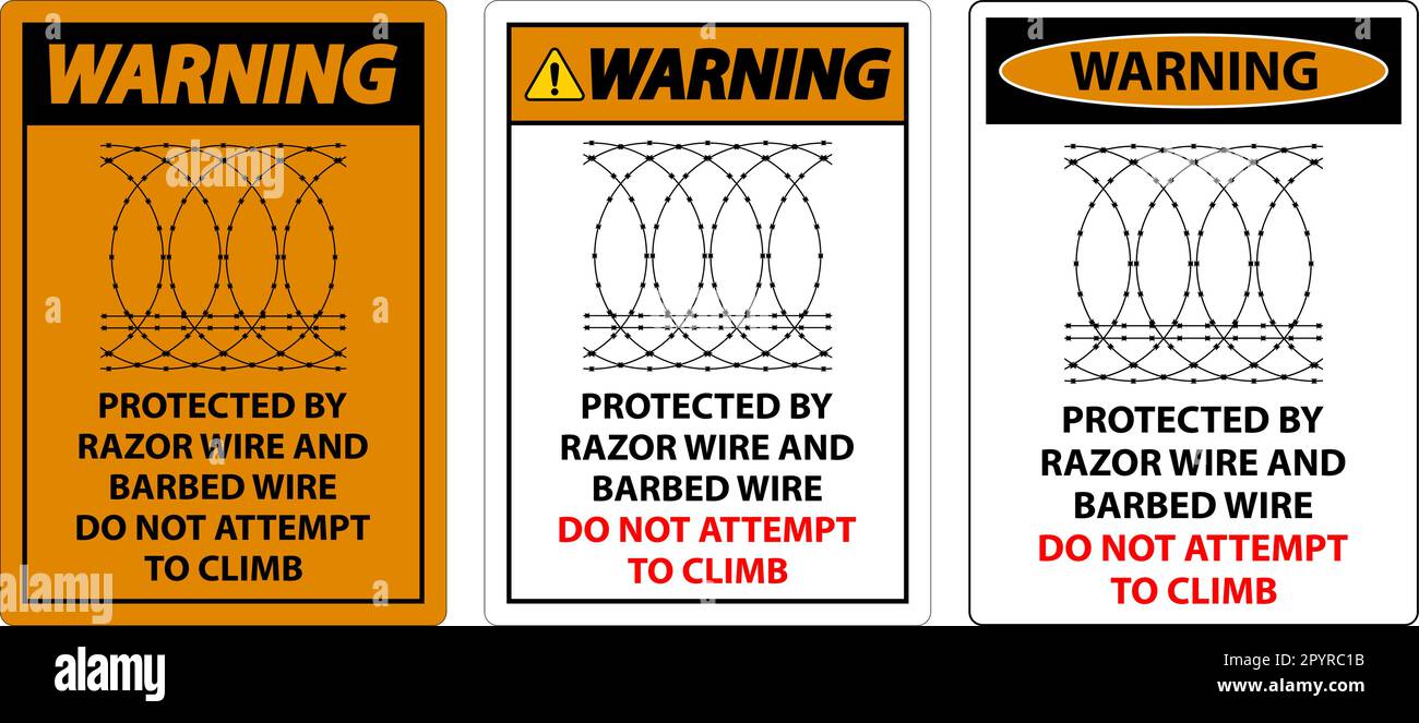 Warning Protected By Razor Wire and Barbed Wire, Do Not Climb Sign ...
