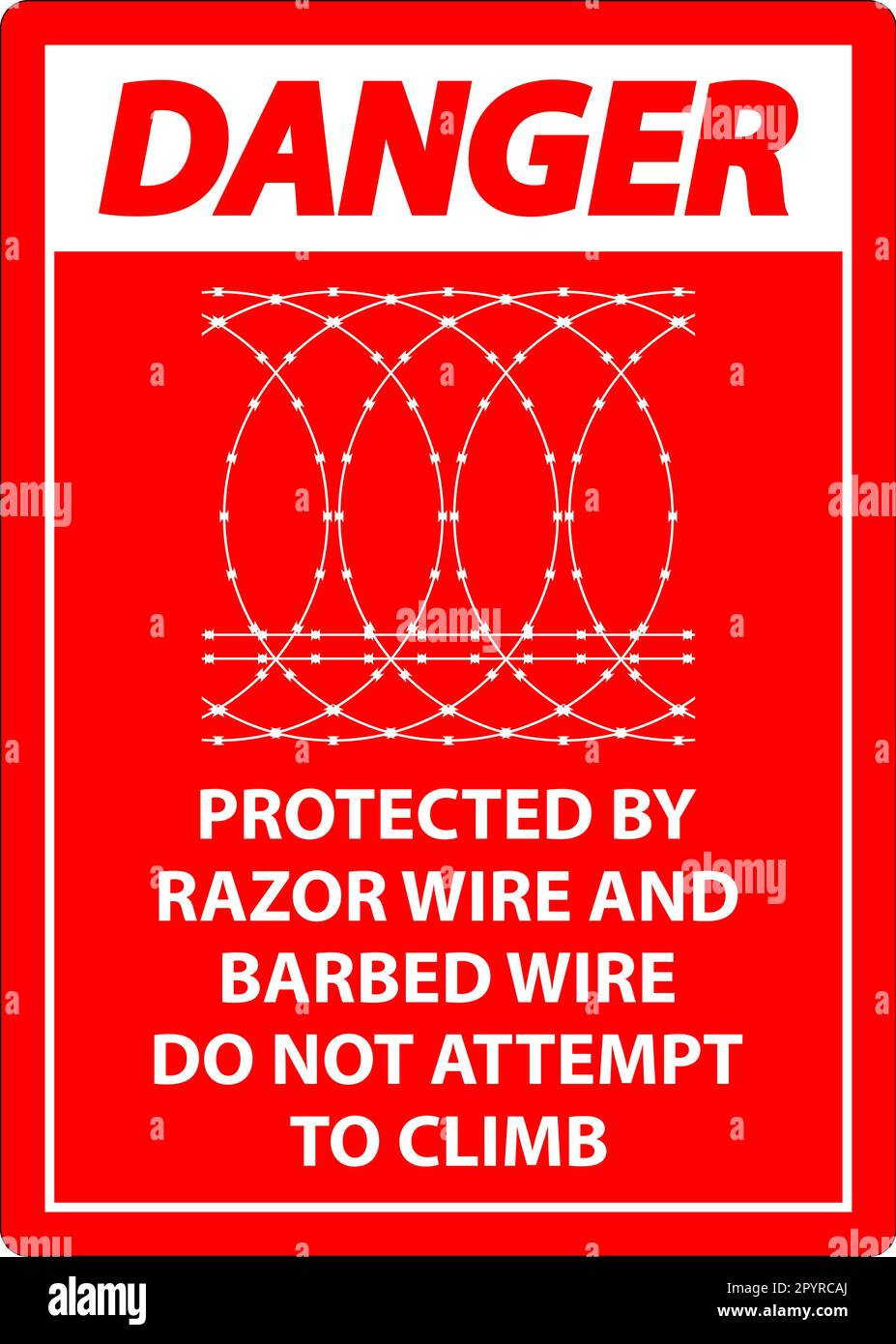 Danger Protected By Razor Wire and Barbed Wire, Do Not Climb Sign Stock ...